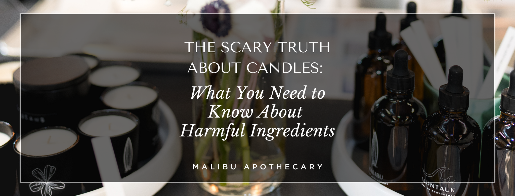 The Scary Truth About Candles: What You Need to Know About Harmful Ing